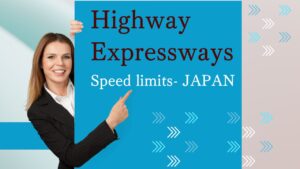 Highway | Expressways | Speed limits- JAPAN | ASAHI MOTORS Rent a Car